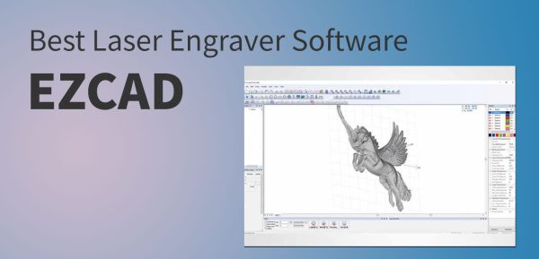 EZCAD - The Best Laser Engraver Software for High-Precision Marking