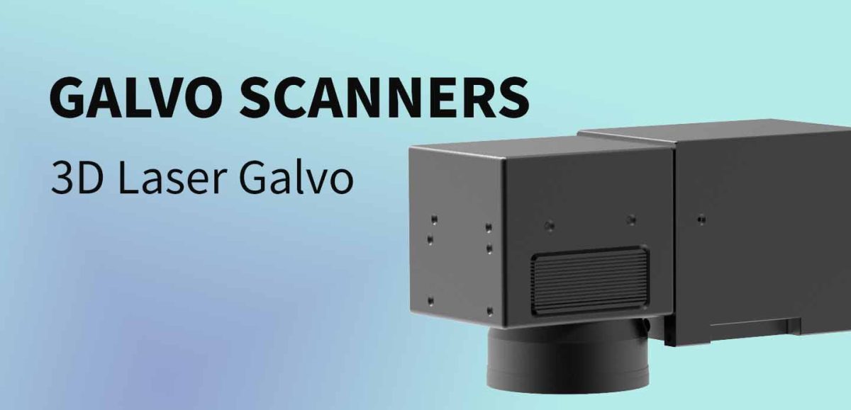 3D Laser Galvo Systems Explained: Speed and Precision for Modern Laser ...